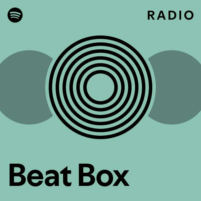 Beat Box Radio - playlist by Spotify | Spotify