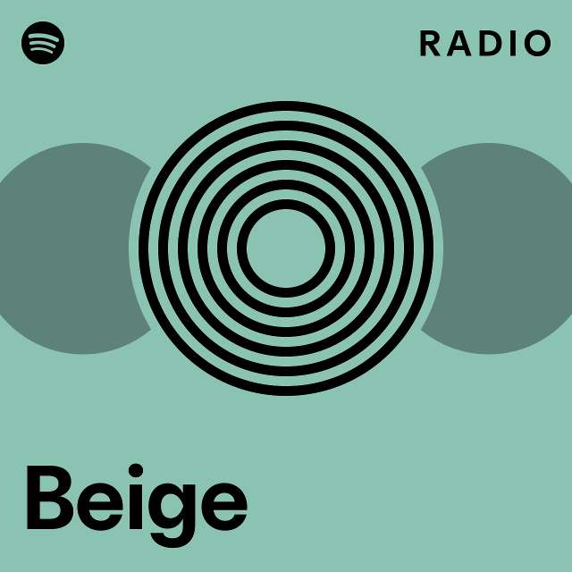 Beige Radio - playlist by Spotify | Spotify
