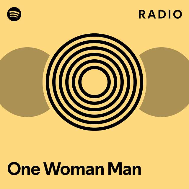 One Woman Man Radio - playlist by Spotify | Spotify