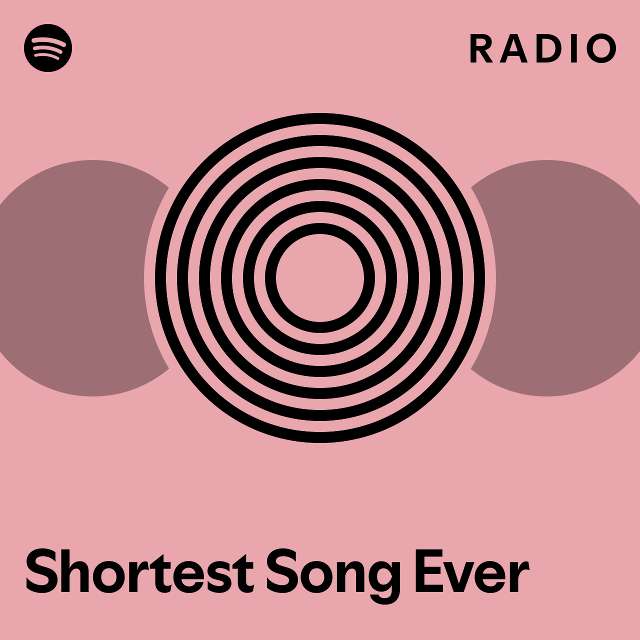 Shortest Song Ever Radio - playlist by Spotify | Spotify