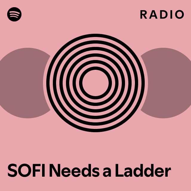 SOFI Needs a Ladder Radio - playlist by Spotify | Spotify