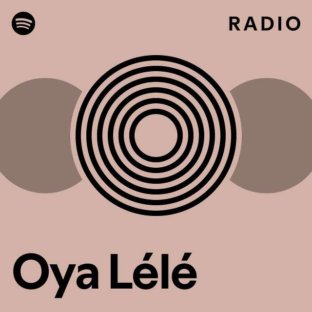 Oya Lélé Radio - playlist by Spotify | Spotify