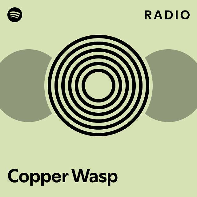 Copper Wasp Radio - playlist by Spotify | Spotify