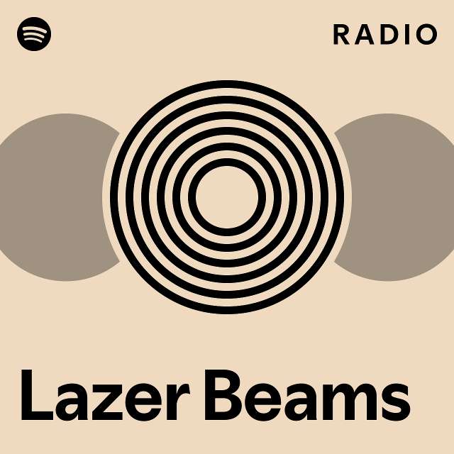 Lazer Beams Radio - playlist by Spotify | Spotify