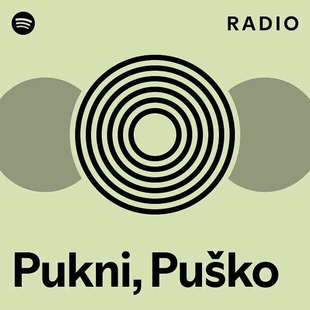 Pukni, Puško Radio - playlist by Spotify | Spotify