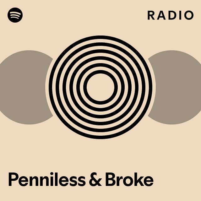 Penniless & Broke Radio - playlist by Spotify | Spotify