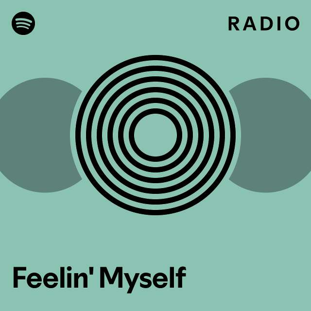 Feelin' Myself Radio - playlist by Spotify | Spotify