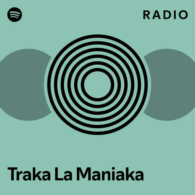 Traka La Maniaka Radio - playlist by Spotify | Spotify
