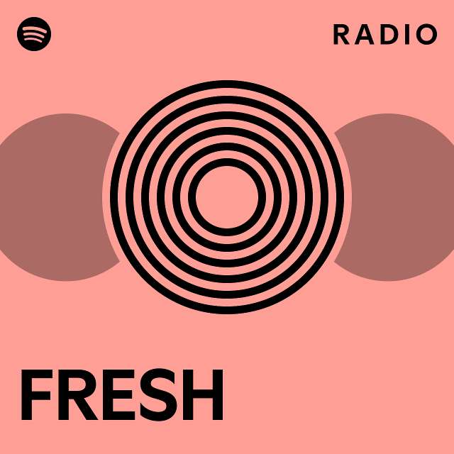 FRESH Radio - playlist by Spotify | Spotify