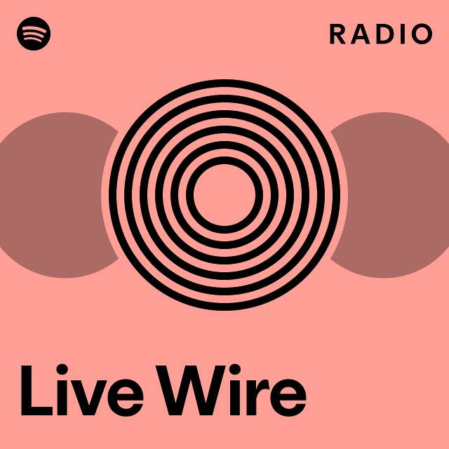 Live Wire Radio - playlist by Spotify | Spotify