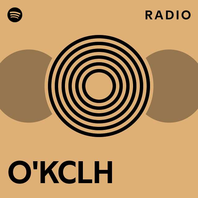 O'KCLH Radio - playlist by Spotify | Spotify