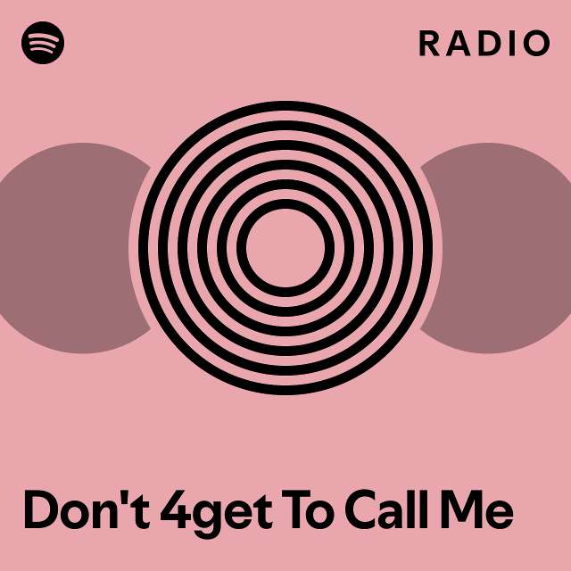 Don't 4get To Call Me Radio - playlist by Spotify | Spotify