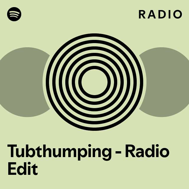 Tubthumping - Radio Edit Radio - playlist by Spotify | Spotify