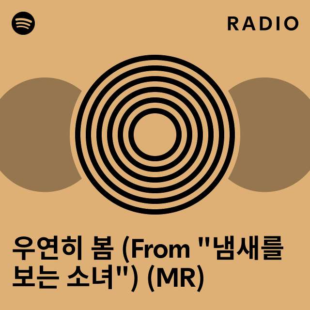 우연히 봄 (From "냄새를 보는 소녀") (MR) Radio - playlist by Spotify | Spotify