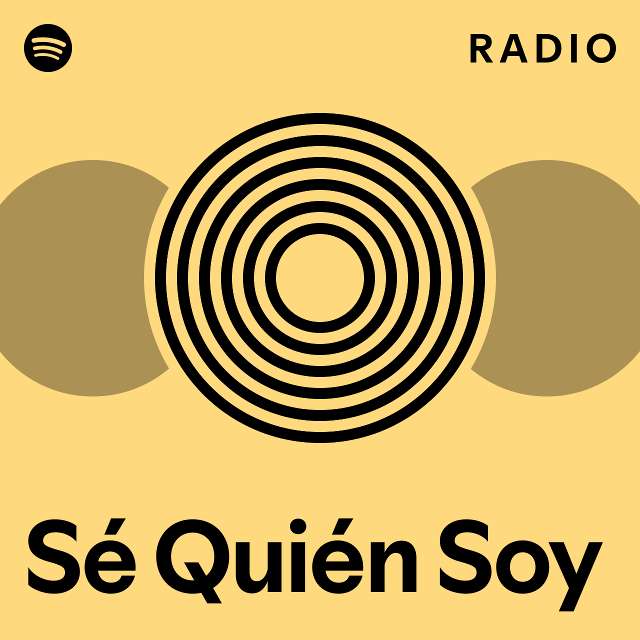 Sé Quién Soy Radio - playlist by Spotify | Spotify