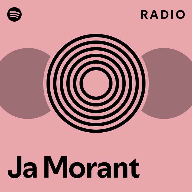 Ja Morant Radio - playlist by Spotify | Spotify