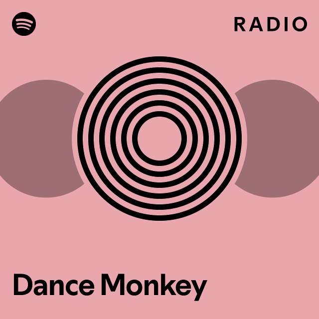 Dance Monkey Radio - playlist by Spotify | Spotify