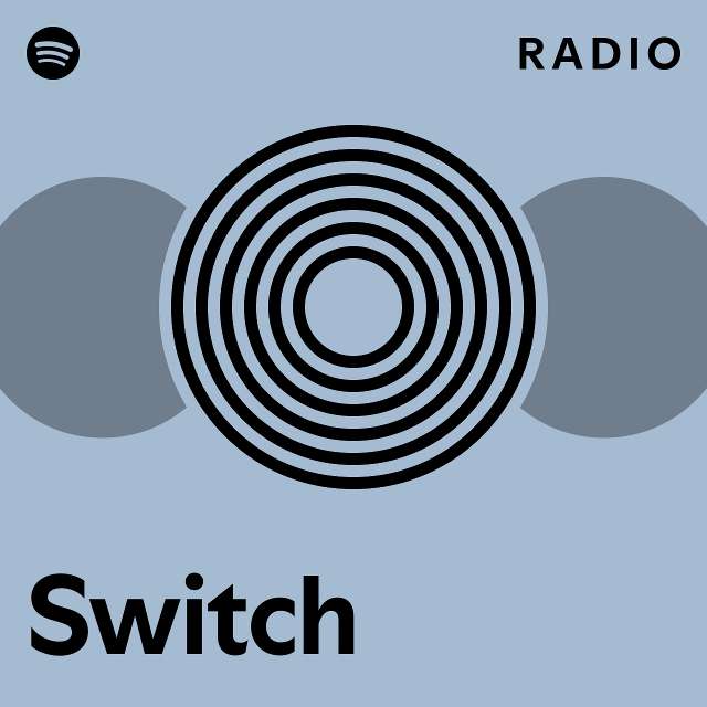 Switch Radio - playlist by Spotify | Spotify