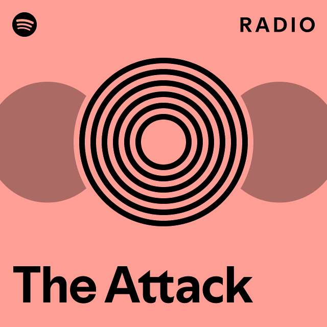 The Attack Radio - playlist by Spotify | Spotify