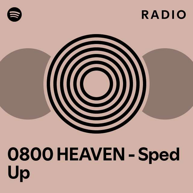 0800 HEAVEN - Sped Up Radio - playlist by Spotify | Spotify