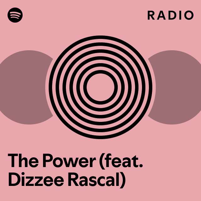 The Power (feat. Dizzee Rascal) Radio - playlist by Spotify | Spotify