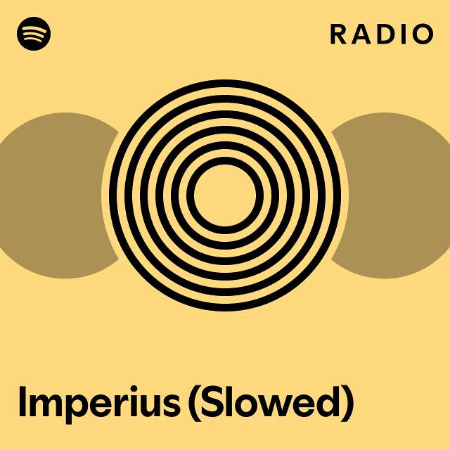 Imperius (Slowed) Radio - playlist by Spotify | Spotify