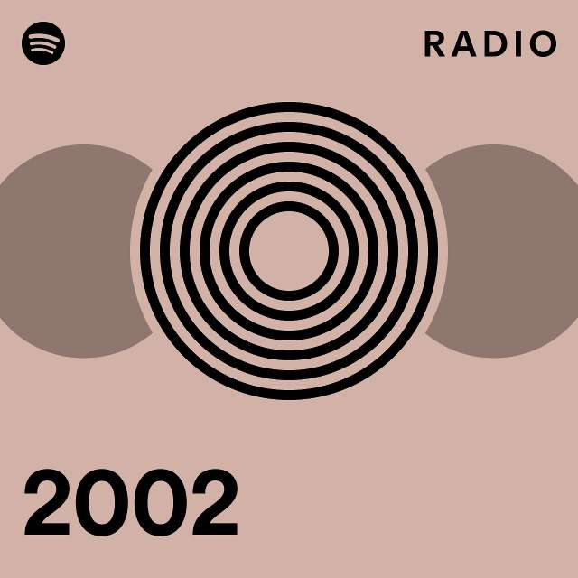 2002 Radio - playlist by Spotify | Spotify