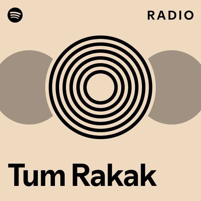 Tum Rakak Radio - playlist by Spotify | Spotify