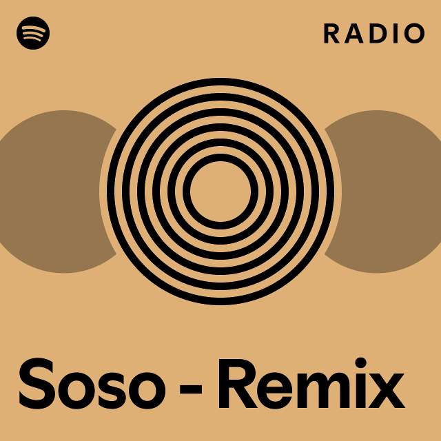 Soso - Remix Radio - playlist by Spotify | Spotify