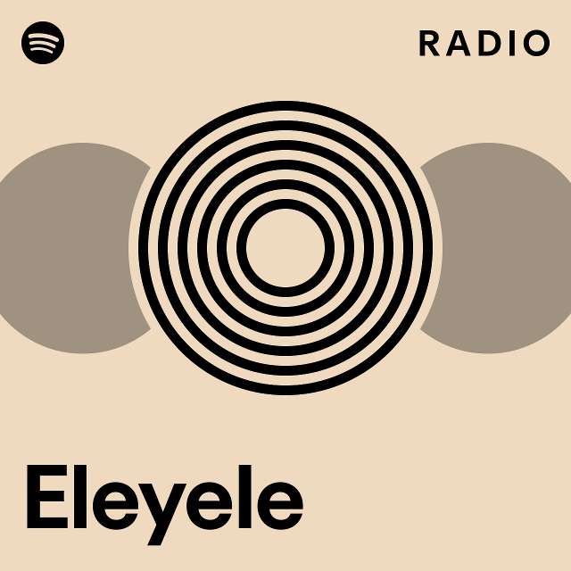 Eleyele Radio - playlist by Spotify | Spotify