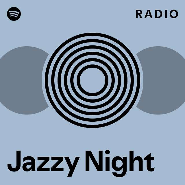 Jazzy Night Radio - playlist by Spotify | Spotify