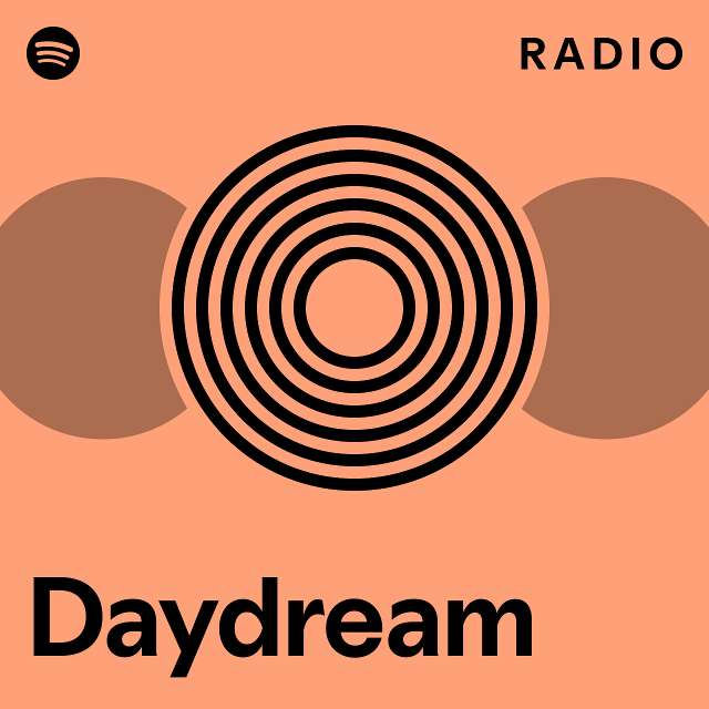 Daydream Radio - playlist by Spotify | Spotify