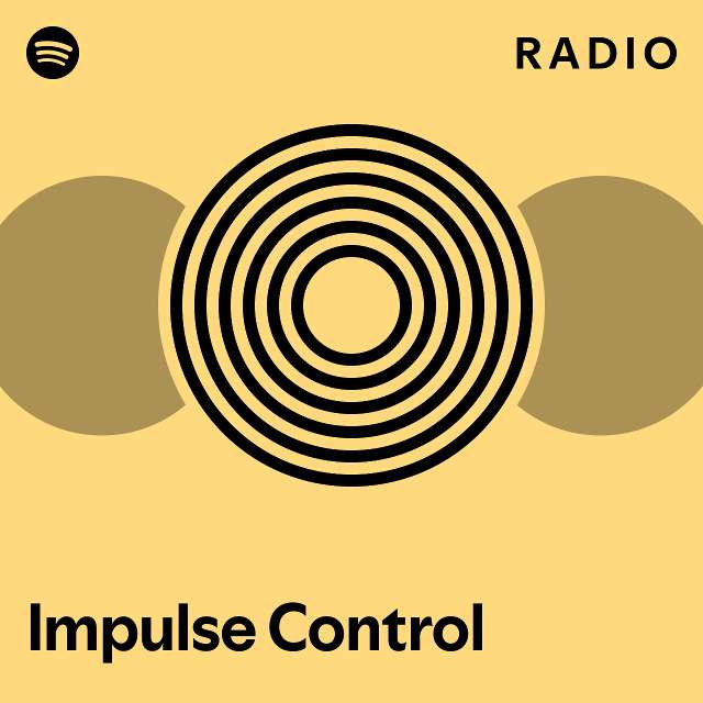Impulse Control Radio - playlist by Spotify | Spotify