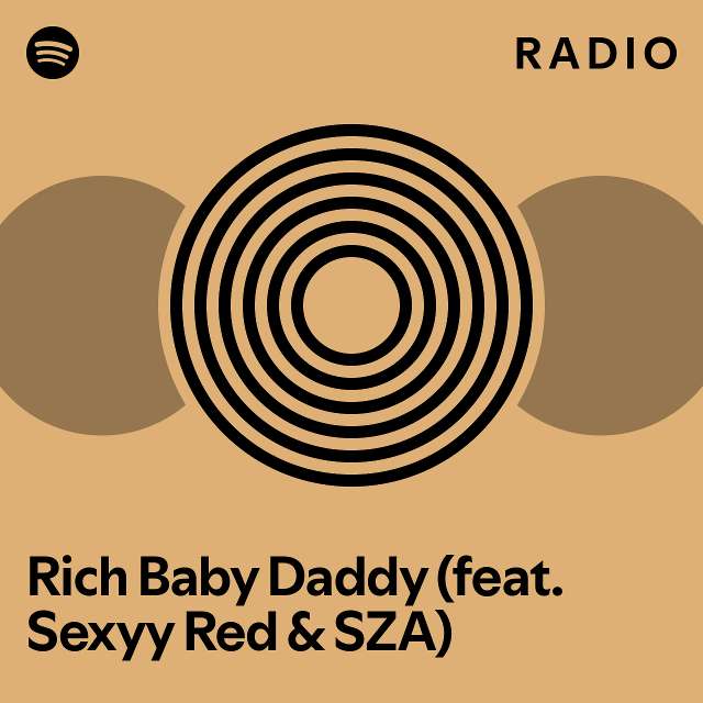 Rich Baby Daddy (feat. Sexyy Red & SZA) Radio - playlist by Spotify ...