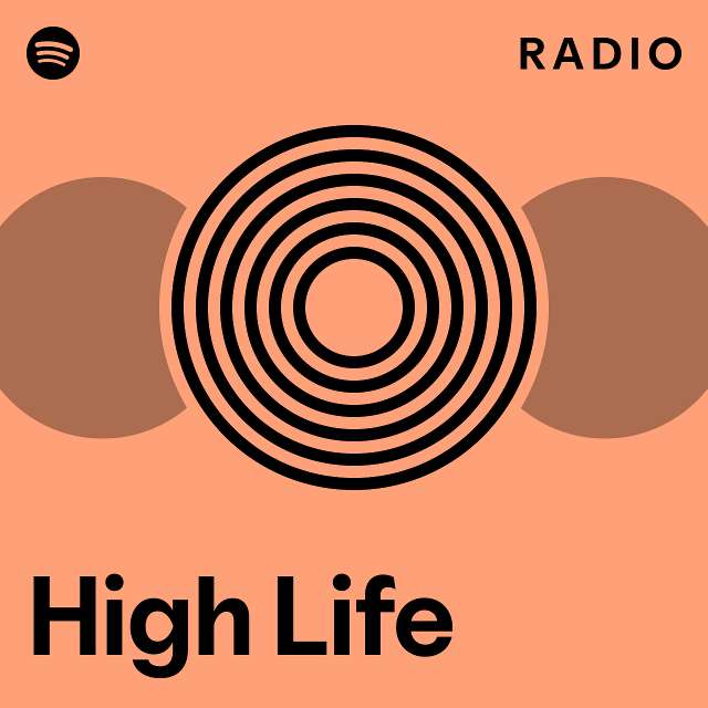 High Life Radio - playlist by Spotify | Spotify