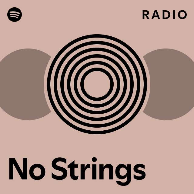 No Strings Radio - playlist by Spotify | Spotify