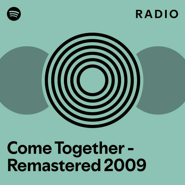 Come Together - Remastered 2009 Radio - playlist by Spotify | Spotify
