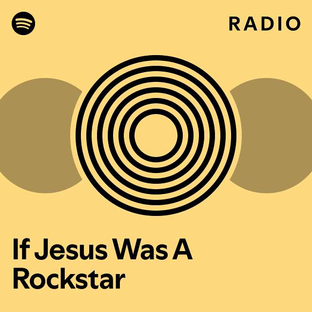 If Jesus Was A Rockstar Radio - playlist by Spotify | Spotify