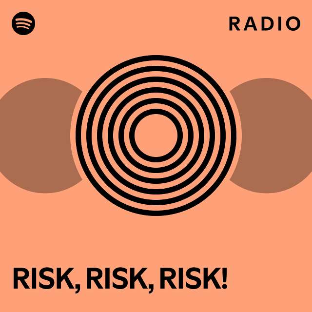 RISK, RISK, RISK! Radio - playlist by Spotify | Spotify