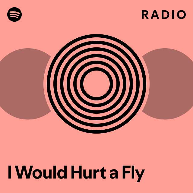 I Would Hurt a Fly Radio - playlist by Spotify | Spotify