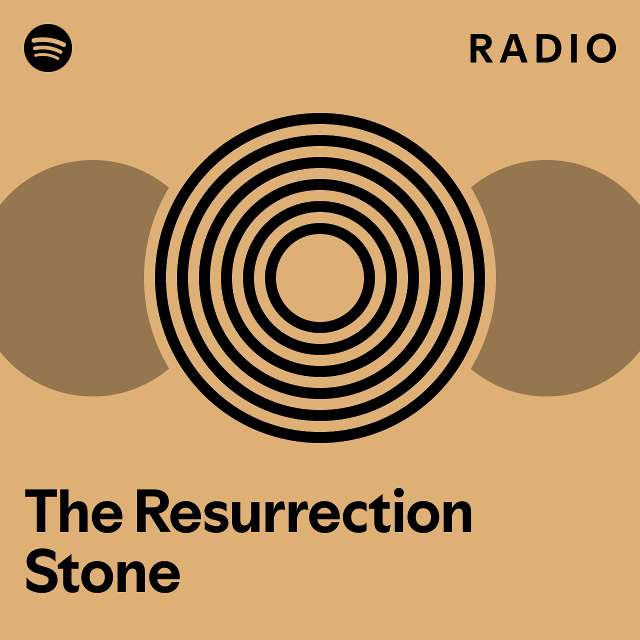The Resurrection Stone Radio - playlist by Spotify | Spotify