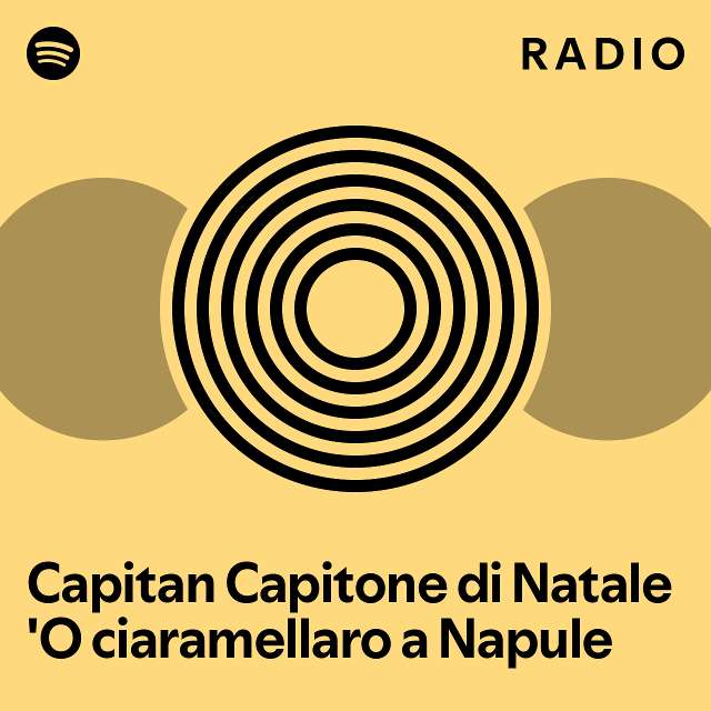 Capitan Capitone di Natale 'O ciaramellaro a Napule Radio - playlist by ...