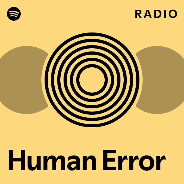 Human Error Radio - playlist by Spotify | Spotify