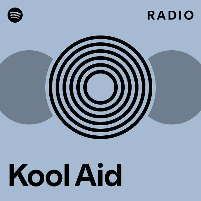 Kool Aid Radio - playlist by Spotify | Spotify