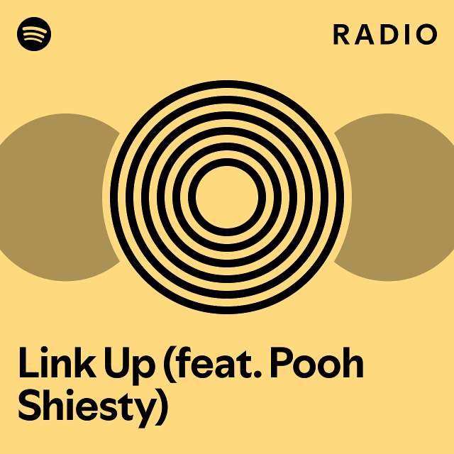 Link Up (feat. Pooh Shiesty) Radio - playlist by Spotify | Spotify
