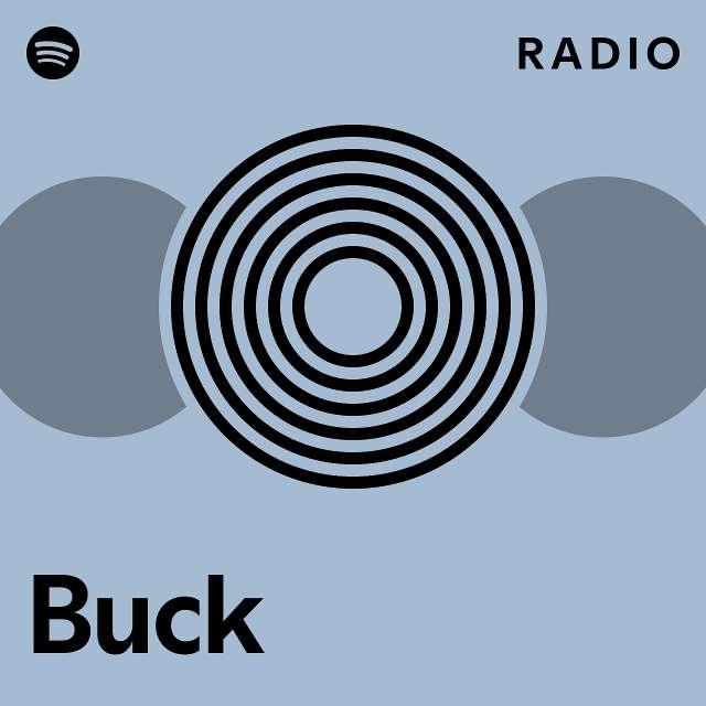 Buck Radio - playlist by Spotify | Spotify