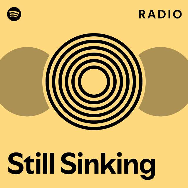 Still Sinking Radio - playlist by Spotify | Spotify