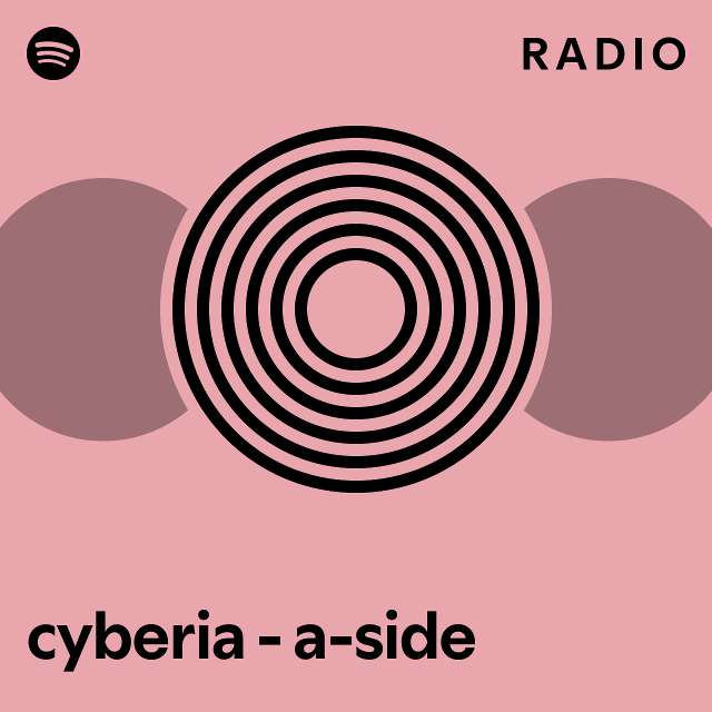 cyberia - a-side Radio - playlist by Spotify | Spotify