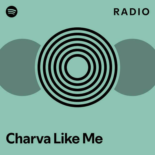 Charva Like Me Radio - playlist by Spotify | Spotify