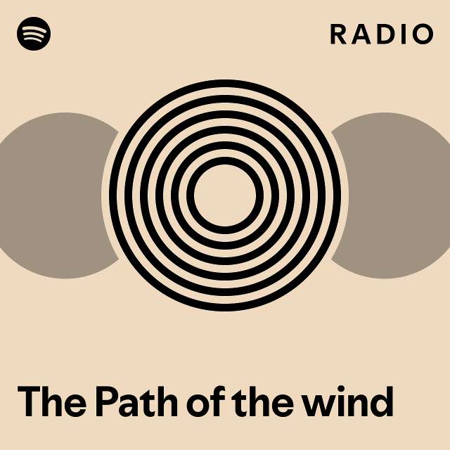 The Path of the wind Radio - playlist by Spotify | Spotify